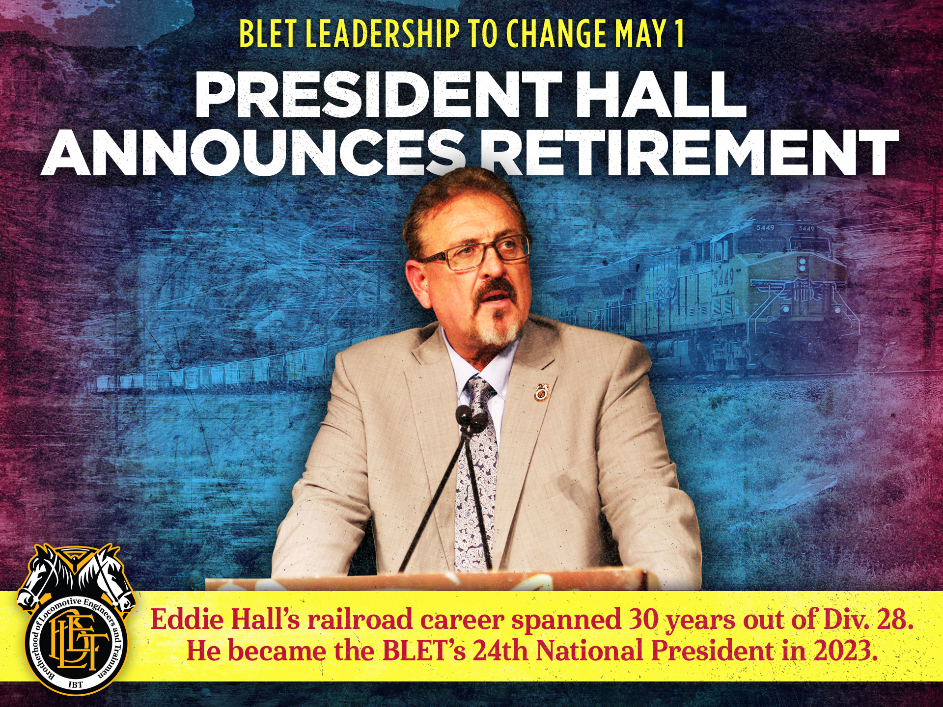 Breaking News: Eddie Hall to retire as BLET President effective May 1 ...